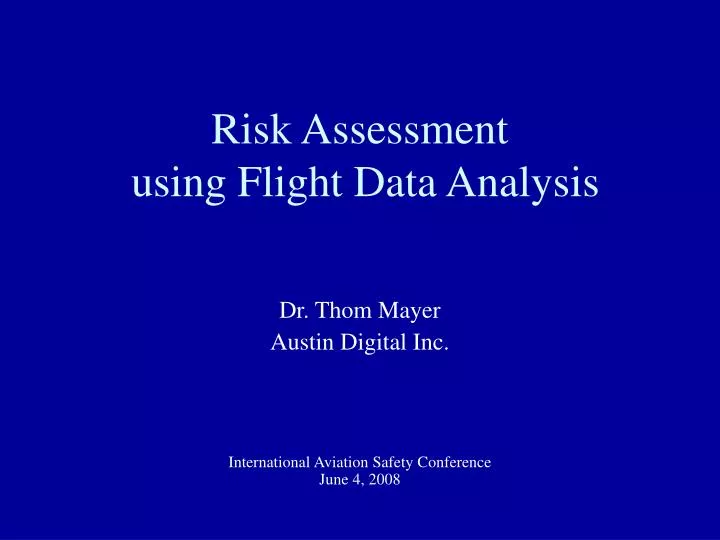 PPT - Risk Assessment using Flight Data Analysis PowerPoint ...