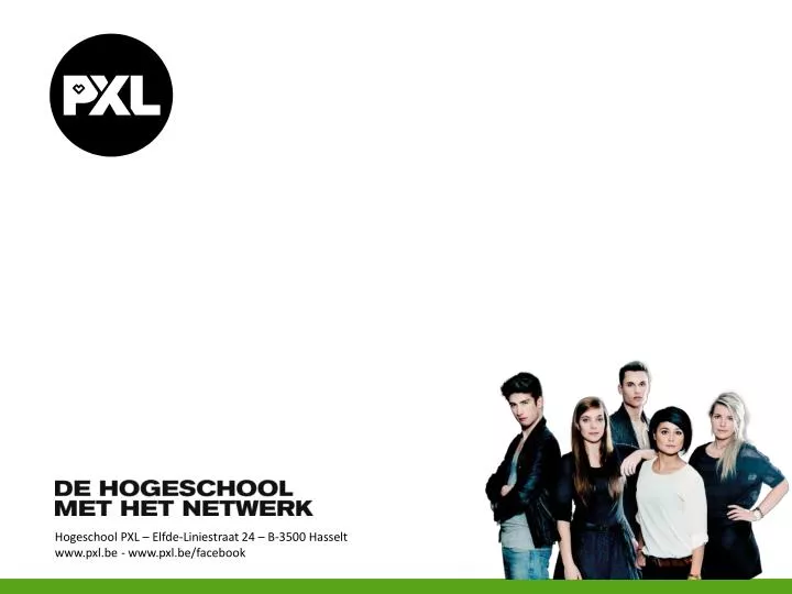 PPT - 1314_presentatie_hogeschool_pxl_rechts PowerPoint Presentation ...