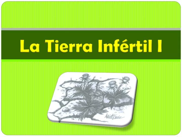 PPT - La Tierra Infértil I PowerPoint Presentation, free download - ID ...