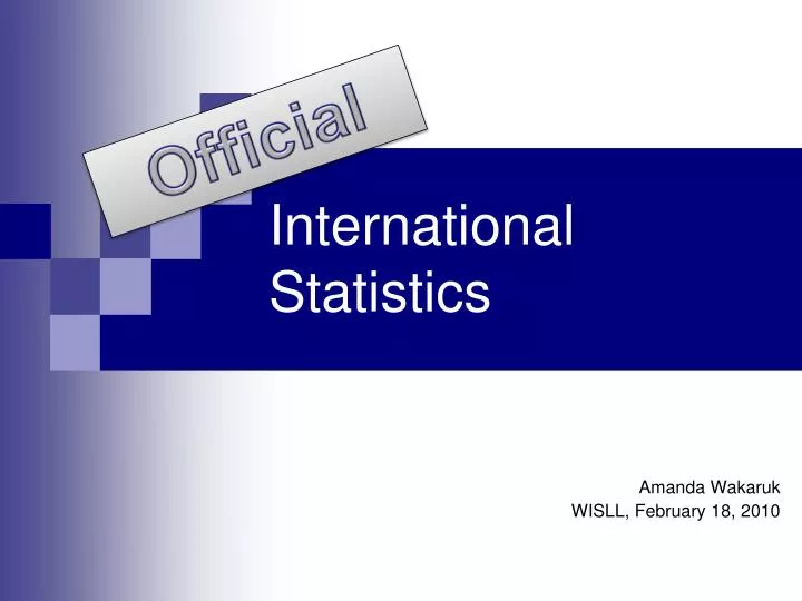 PPT - International Statistics PowerPoint Presentation, free download ...