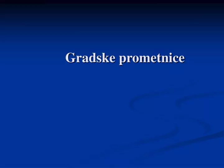 PPT - Gradske prometnice PowerPoint Presentation, free download - ID ...