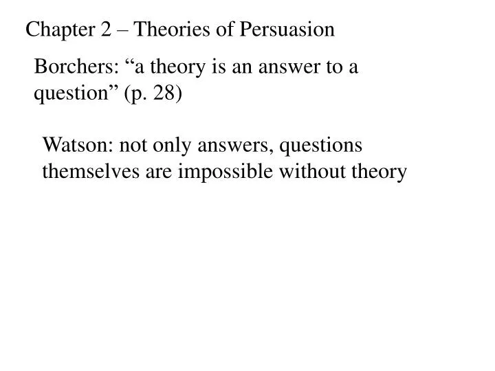 PPT - Chapter 2 – Theories of Persuasion PowerPoint Presentation, free ... PPT - Chapter 2 – Theories of Persuasion PowerPoint Presentation, free ...