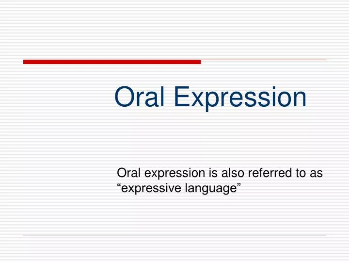 PPT - Oral Expression PowerPoint Presentation, free download - ID:4624038
