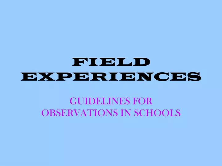 PPT - FIELD EXPERIENCES PowerPoint Presentation, free download - ID:4624693