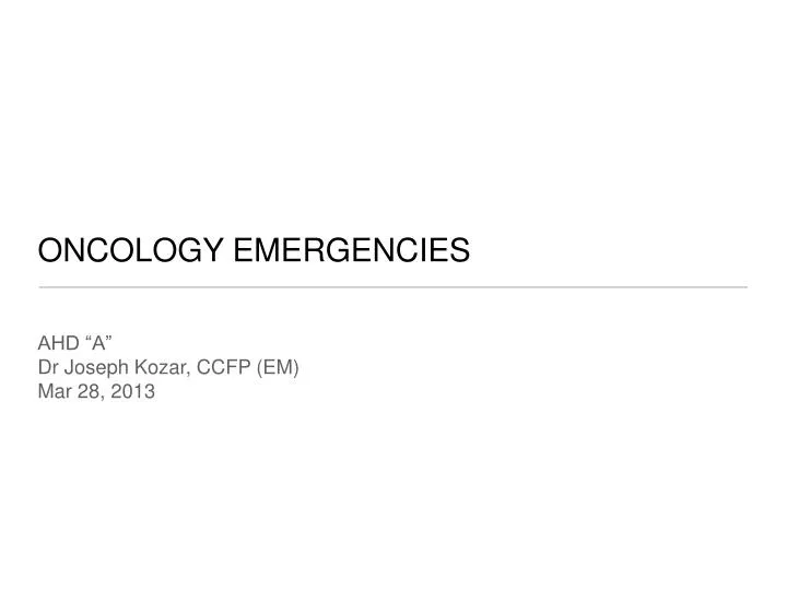 PPT - ONCOLOGY EMERGENCIES PowerPoint Presentation, free download - ID ...