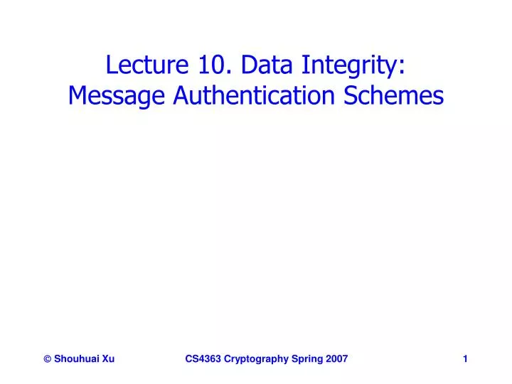 Ppt Lecture 10 Data Integrity Message Authentication Schemes
