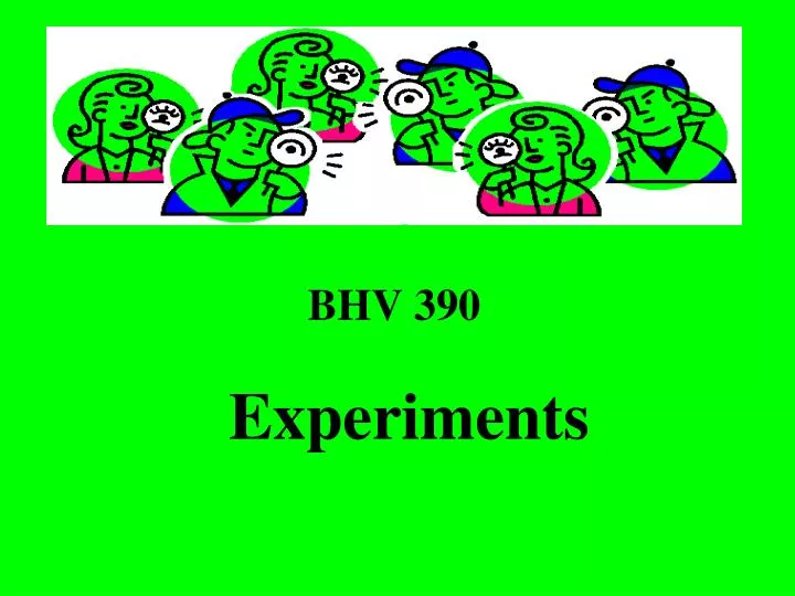 PPT - BHV 390 Experiments PowerPoint Presentation, free download - ID ...
