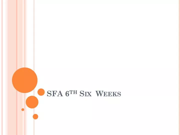 PPT - SFA 6 th Six Weeks PowerPoint Presentation, free download - ID:4627864