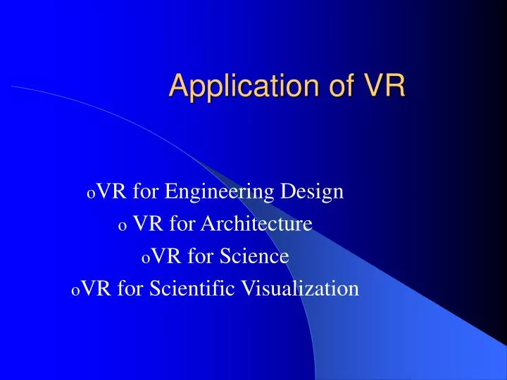 PPT - Application of VR PowerPoint Presentation, free download - ID:4628429