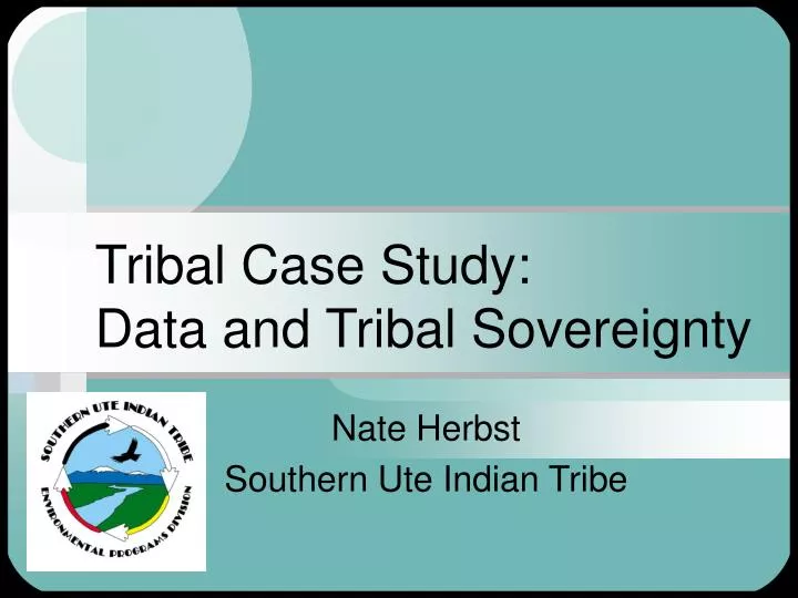 PPT - Tribal Case Study: Data and Tribal Sovereignty PowerPoint ...