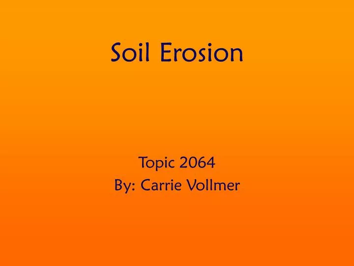 PPT - Soil Erosion PowerPoint Presentation, free download - ID:4632175