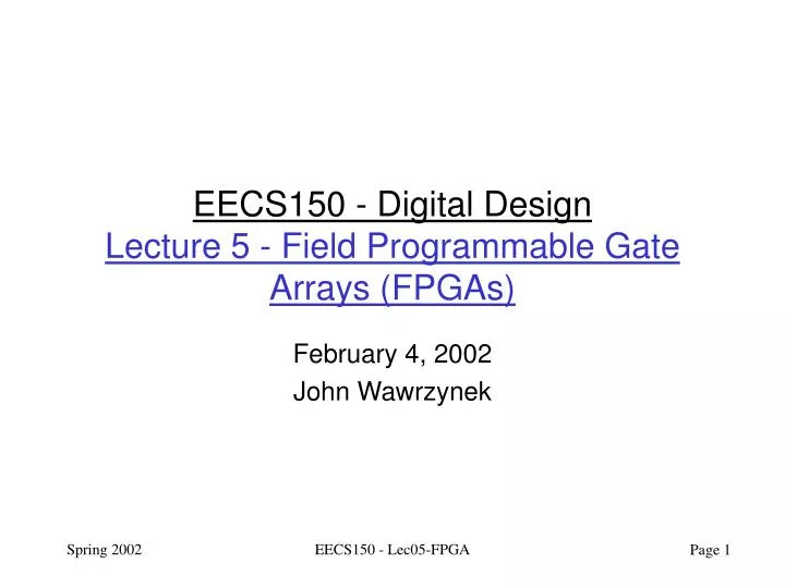 Ppt Eecs150 Digital Design Lecture 5 Field Programmable Gate Arrays Fpgas Powerpoint