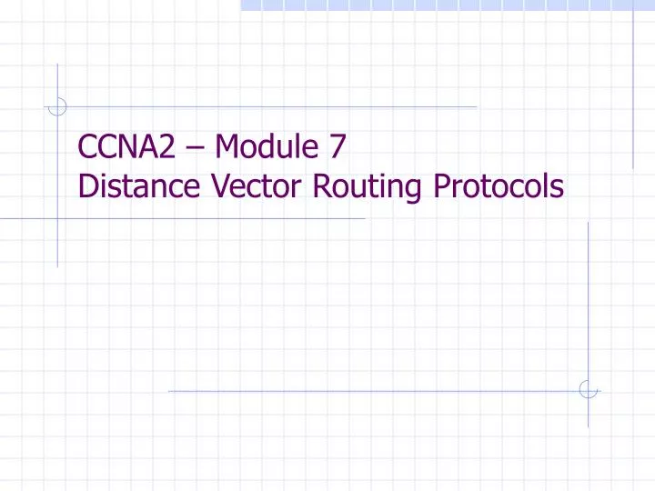 Ppt Ccna2 Module 7 Distance Vector Routing Protocols Powerpoint Presentation Id4632757 0185