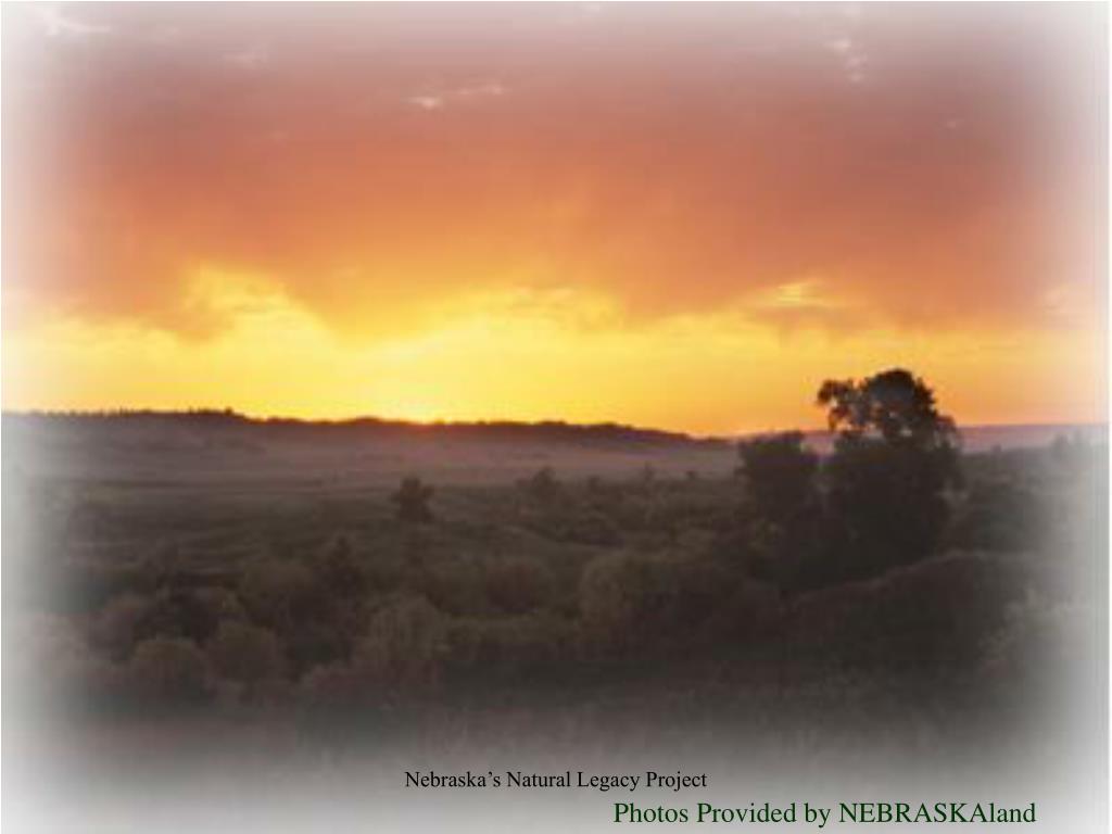 PPT - N ebraska’s N atural L egacy P roject A blueprint for conserving ...