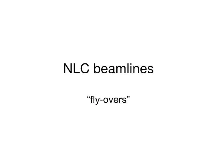 PPT - NLC beamlines PowerPoint Presentation, free download - ID:4633735
