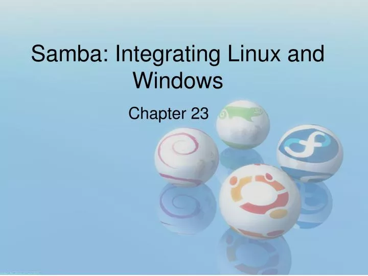 PPT - Samba: Integrating Linux and Windows PowerPoint Presentation ...