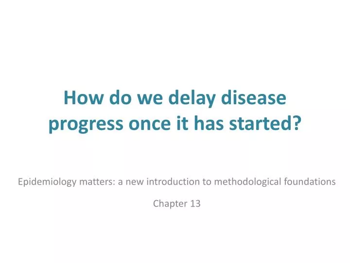PPT - How do we delay disease progress once it has started? PowerPoint ...