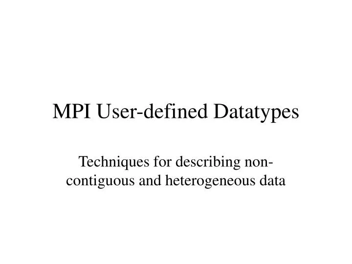 Ppt Mpi User Defined Datatypes Powerpoint Presentation Free Download
