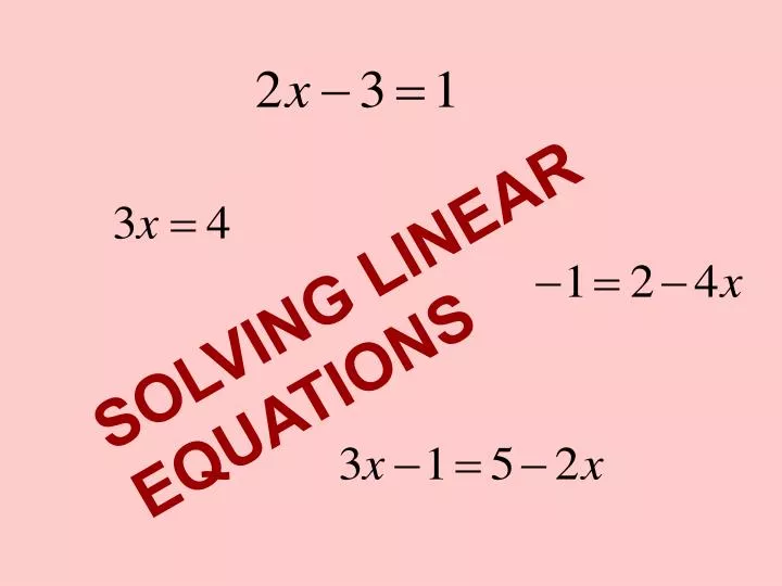 PPT - SOLVING LINEAR EQUATIONS PowerPoint Presentation, free download ...