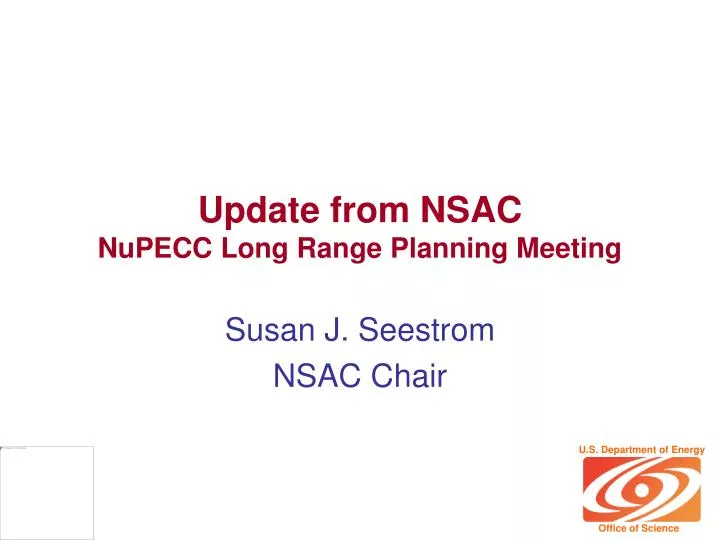 PPT - Update from NSAC NuPECC Long Range Planning Meeting PowerPoint ...