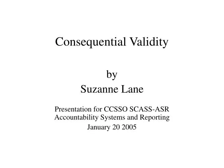 PPT - Consequential Validity PowerPoint Presentation, free download ...
