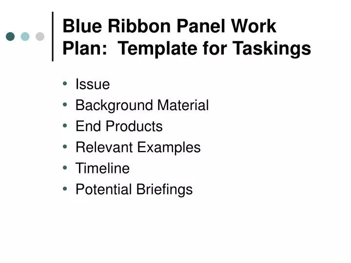 PPT - Blue Ribbon Panel Work Plan: Template for Taskings PowerPoint ...