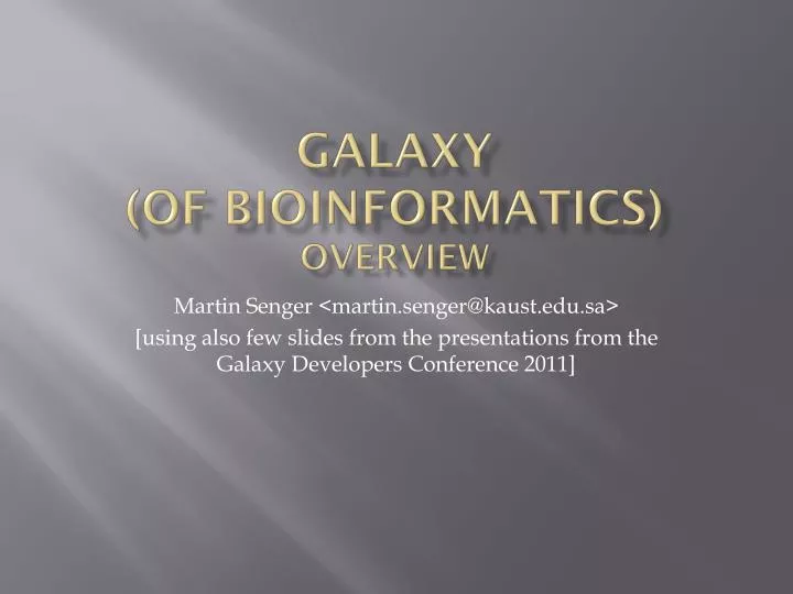 PPT - Galaxy (of bioinformatics) Overview PowerPoint Presentation, free ...