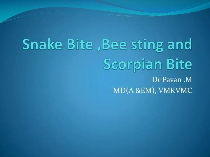 PPT - Snake Bite ,Bee sting and Scorpian Bite PowerPoint Presentation ...