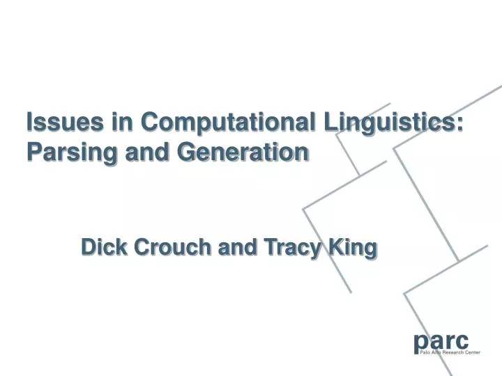 Ppt Issues In Computational Linguistics Parsing And Generation