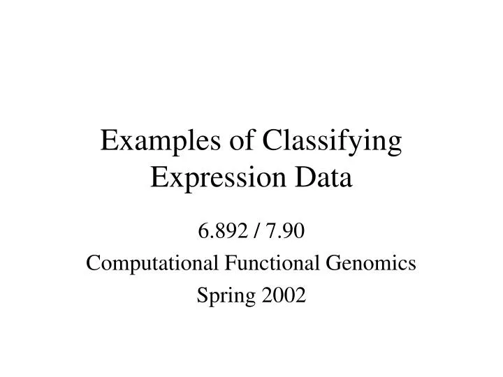 PPT - Examples of Classifying Expression Data PowerPoint Presentation ...