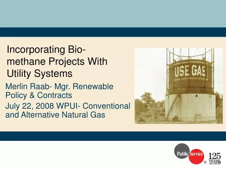 PPT - Incorporating Bio-methane Projects With Utility Systems ...