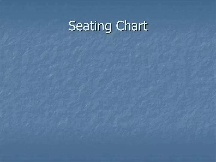 PPT - Seating Chart PowerPoint Presentation, free download - ID:4642488