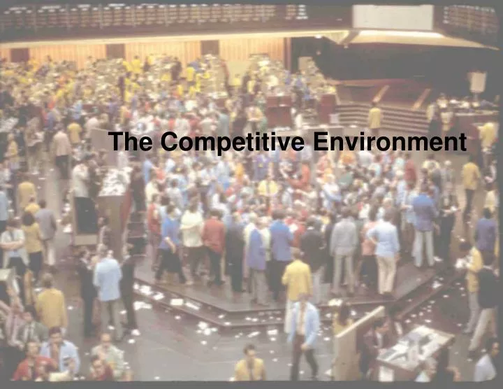 PPT - The Competitive Environment PowerPoint Presentation, free ...