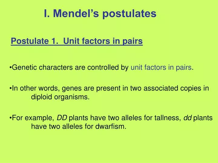 PPT - Genetic characters are controlled by unit factors in pairs ...