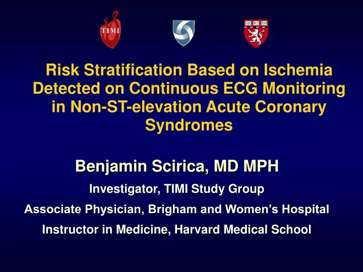 PPT - Benjamin Scirica, MD MPH Investigator, TIMI Study Group ...