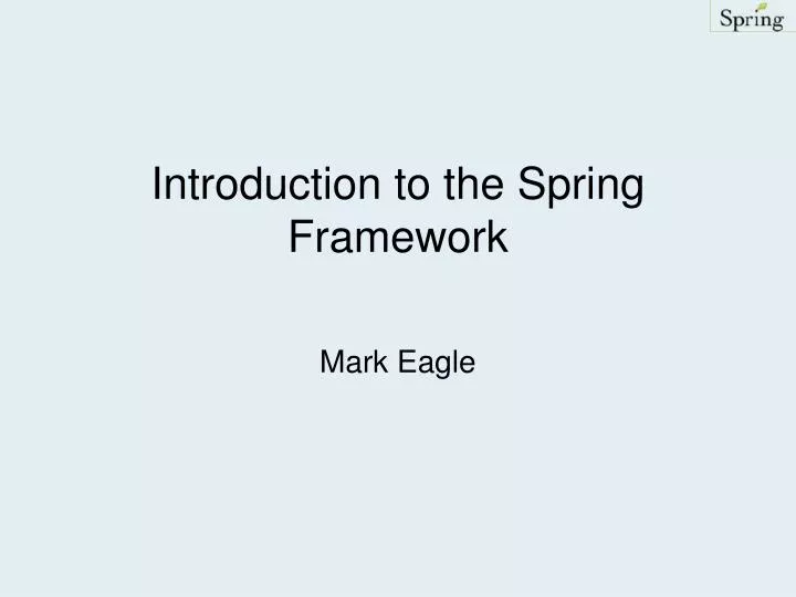 Ppt Introduction To The Spring Framework Powerpoint Presentation Free Download Id 4644777