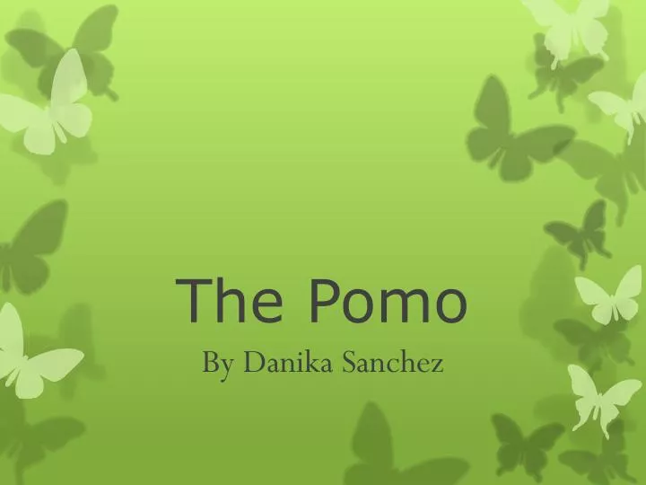 PPT - The Pomo PowerPoint Presentation, free download - ID:4644948