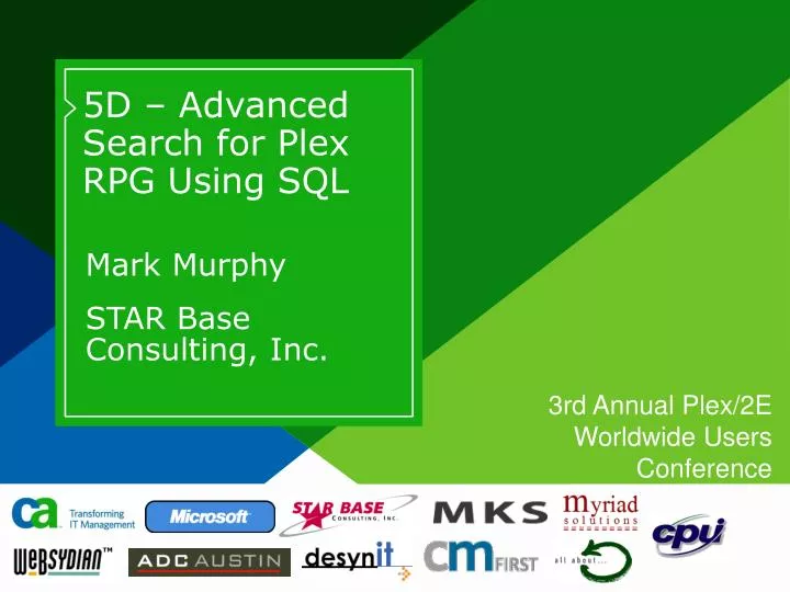 PPT - 5D – Advanced Search for Plex RPG Using SQL PowerPoint ...