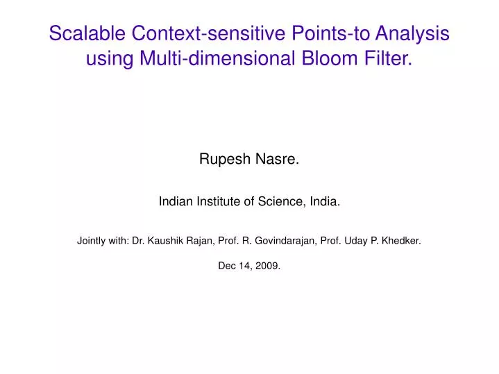 PPT - Scalable Context-sensitive Points-to Analysis using Multi-dimensional Bloom Filter ...