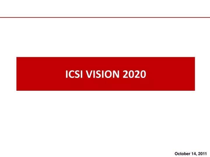 PPT - ICSI VISION 2020 PowerPoint Presentation, free download - ID:4646881
