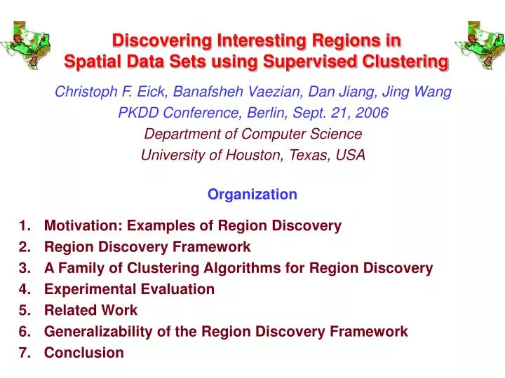 PPT - Discovering Interesting Regions in Spatial Data Sets using Supervised Clustering ...