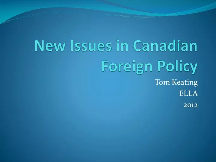 PPT - New Issues in Canadian Foreign Policy PowerPoint Presentation ...