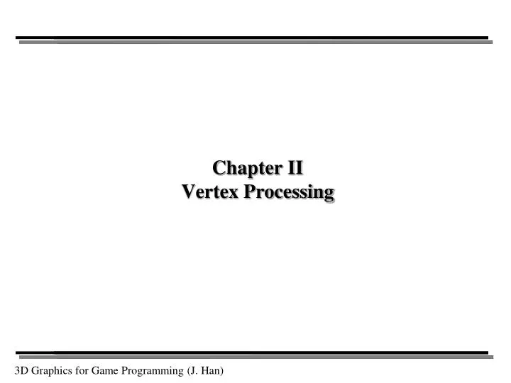 PPT - Chapter II Vertex Processing PowerPoint Presentation, free download - ID:4650181