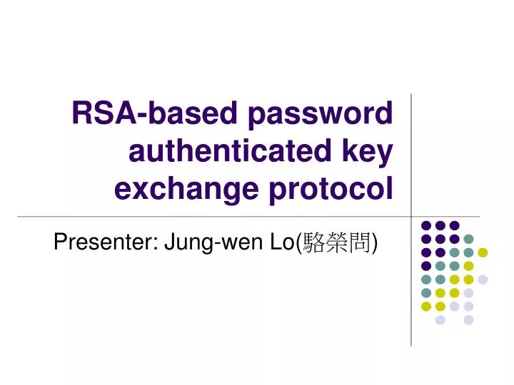 PPT - RSA-based password authenticated key exchange protocol PowerPoint ... PPT - RSA-based password authenticated key exchange protocol PowerPoint ...
