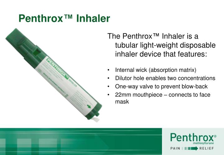PPT - PENTHROX ™ - Methoxyflurane History and Experience in the ...