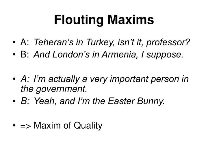 PPT - Flouting Maxims PowerPoint Presentation, free download - ID:4654661