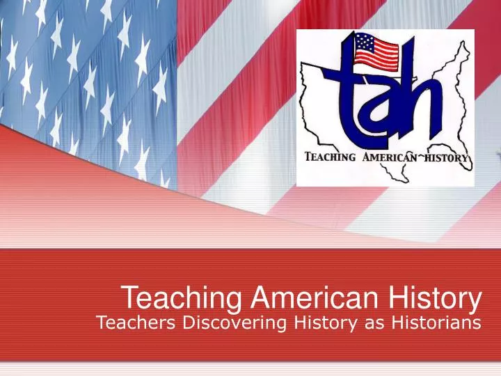 PPT - Teaching American History PowerPoint Presentation, free download ...