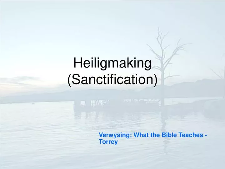 PPT - Heiligmaking (Sanctification) PowerPoint Presentation, free ...