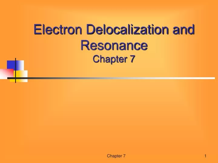 PPT - Electron Delocalization and Resonance Chapter 7 PowerPoint ...