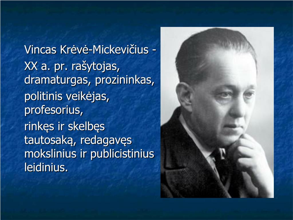 PPT - Vincas Krėvė-Mickevičius - XX a. pr. rašytojas, dramaturgas ...